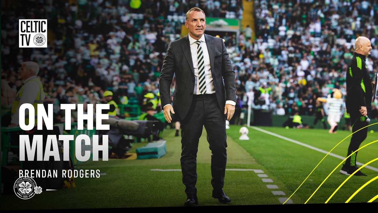On the Match with Brendan Rodgers | Celtic 4-1 Falkirk (15/08/25) - YouTube