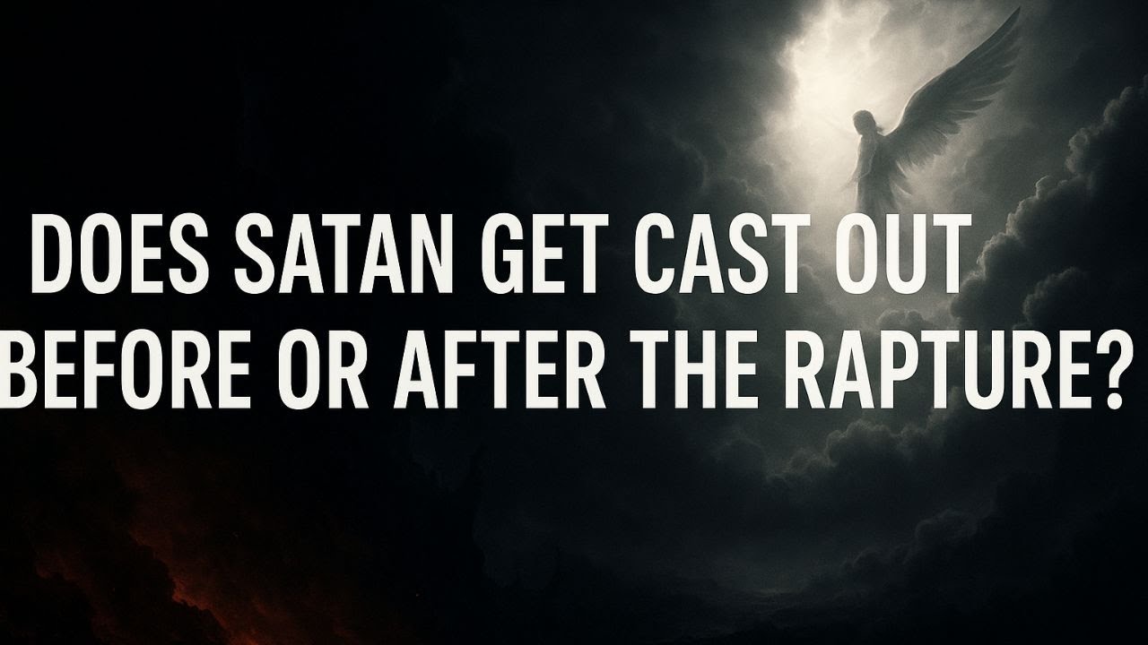 Does satan Get Cast Out Before or After the Rapture? - YouTube