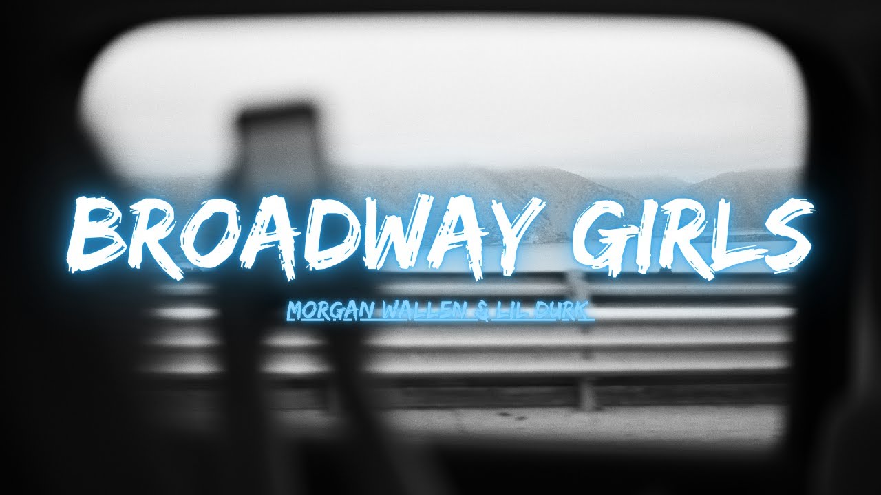 Lil Durk - Broadway Girls (Lyrics) ft. Morgan Wallen - YouTube