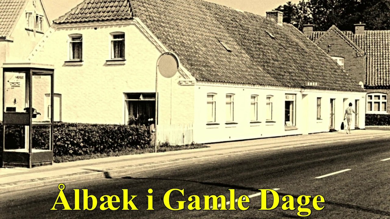 Aalbæk i gamle dage - YouTube