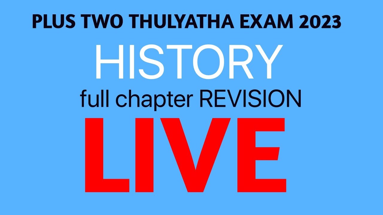 LIVE CLASS | Plus Two Thulyatha HISTORY Exam Special 2023 | Full ...