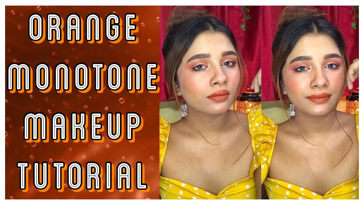 Orange Monotone Makeup Tutorial For Summers | Fresh, Dewy, Easy ...