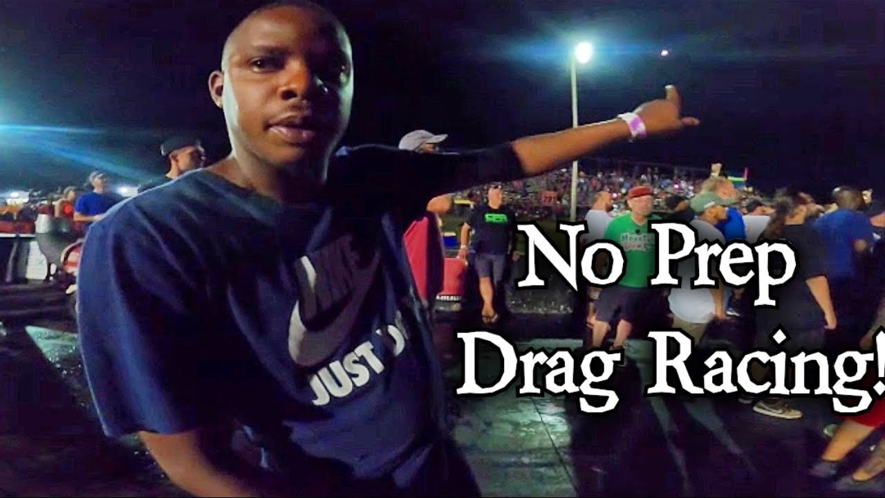 No Prep Drag Racing! - YouTube