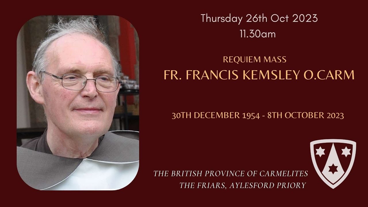Requiem for Fr. Francis Kemsley O.Carm - YouTube