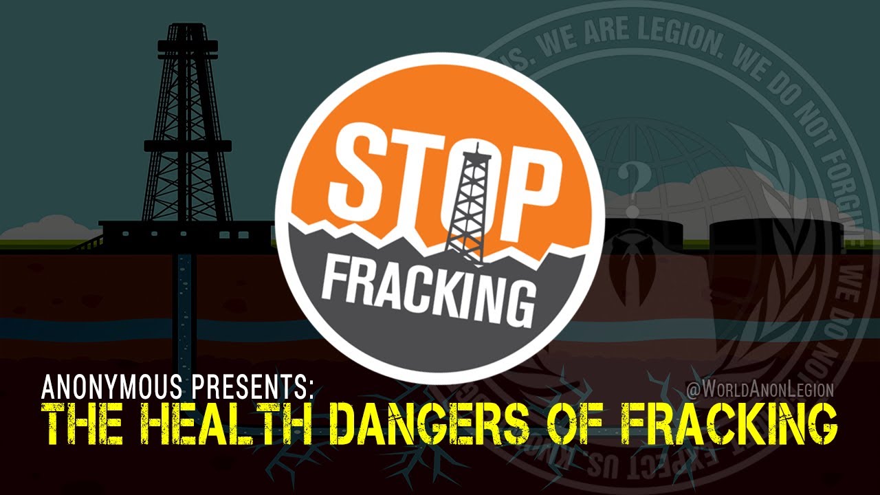 Anonymous – Health dangers of Fracking - YouTube