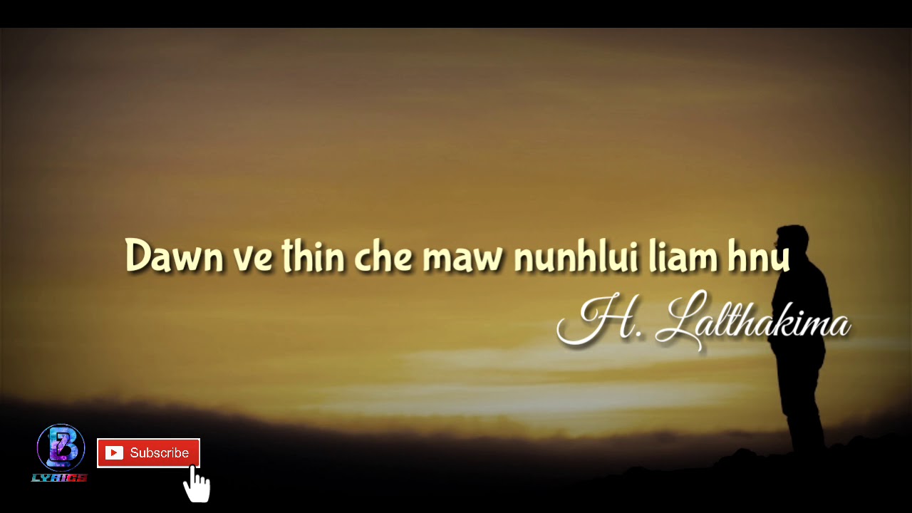 Mizo hla nalh || H. Lalthakima - Dawn ve thin che maw munhlui liam hnu - YouTube