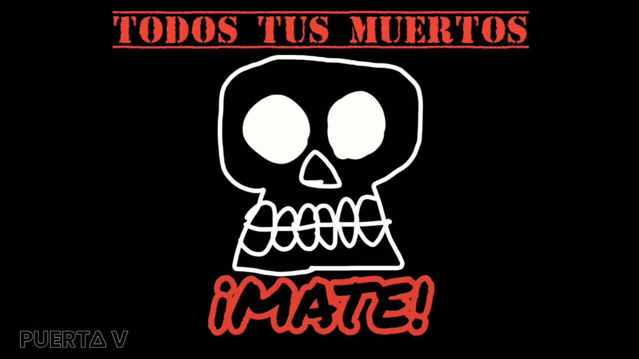 Todos Tus Muertos - Mate (LETRA) - YouTube