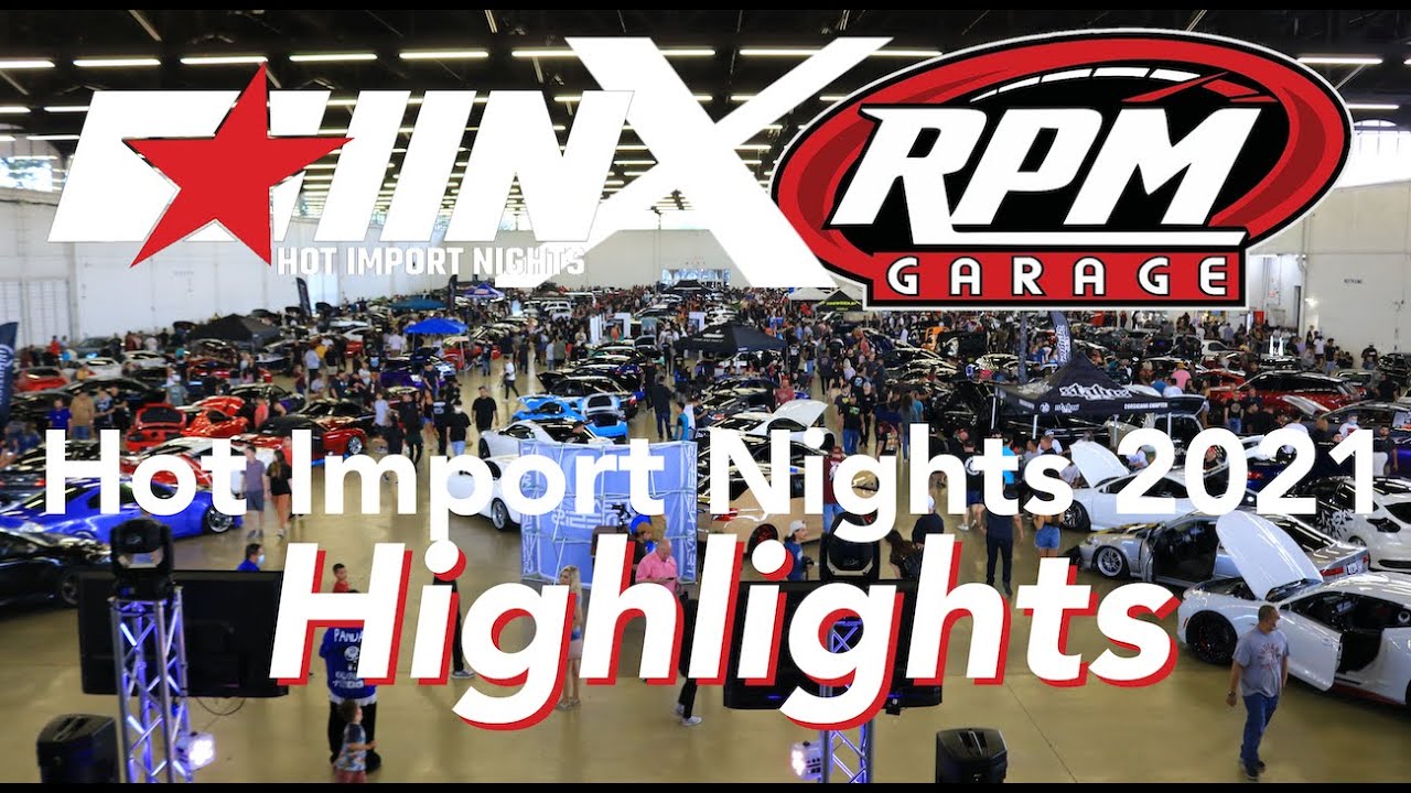 RPM Garage X Hot Import Nights | Dallas, 2021 - YouTube