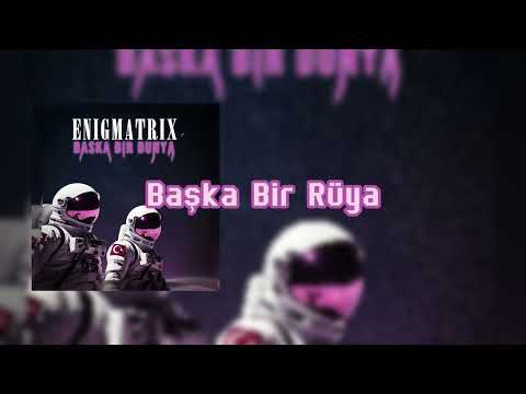 Enigmatrix - Başka Bir Dünya (Sözleriyle - Lyrics Video)
