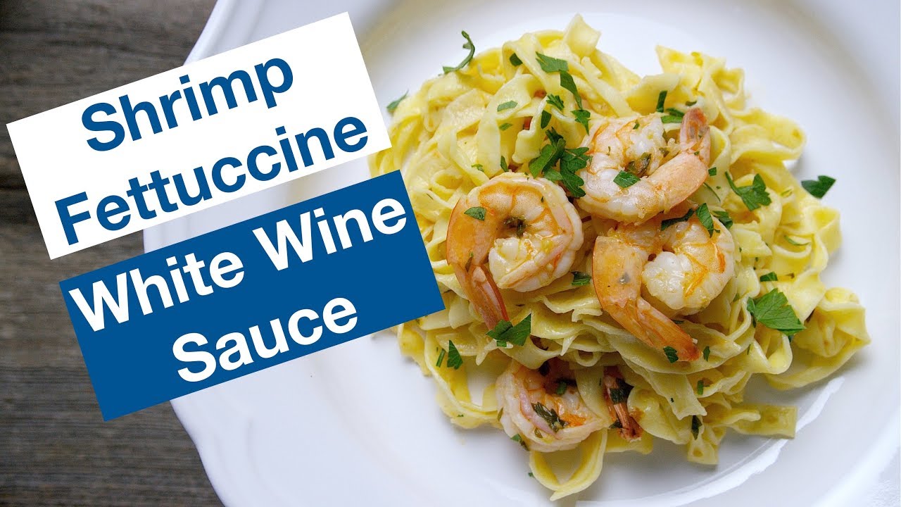 🔵 Divine Shrimp Fettuccine In White Wine Sauce - Pasta con i Gamberi ...