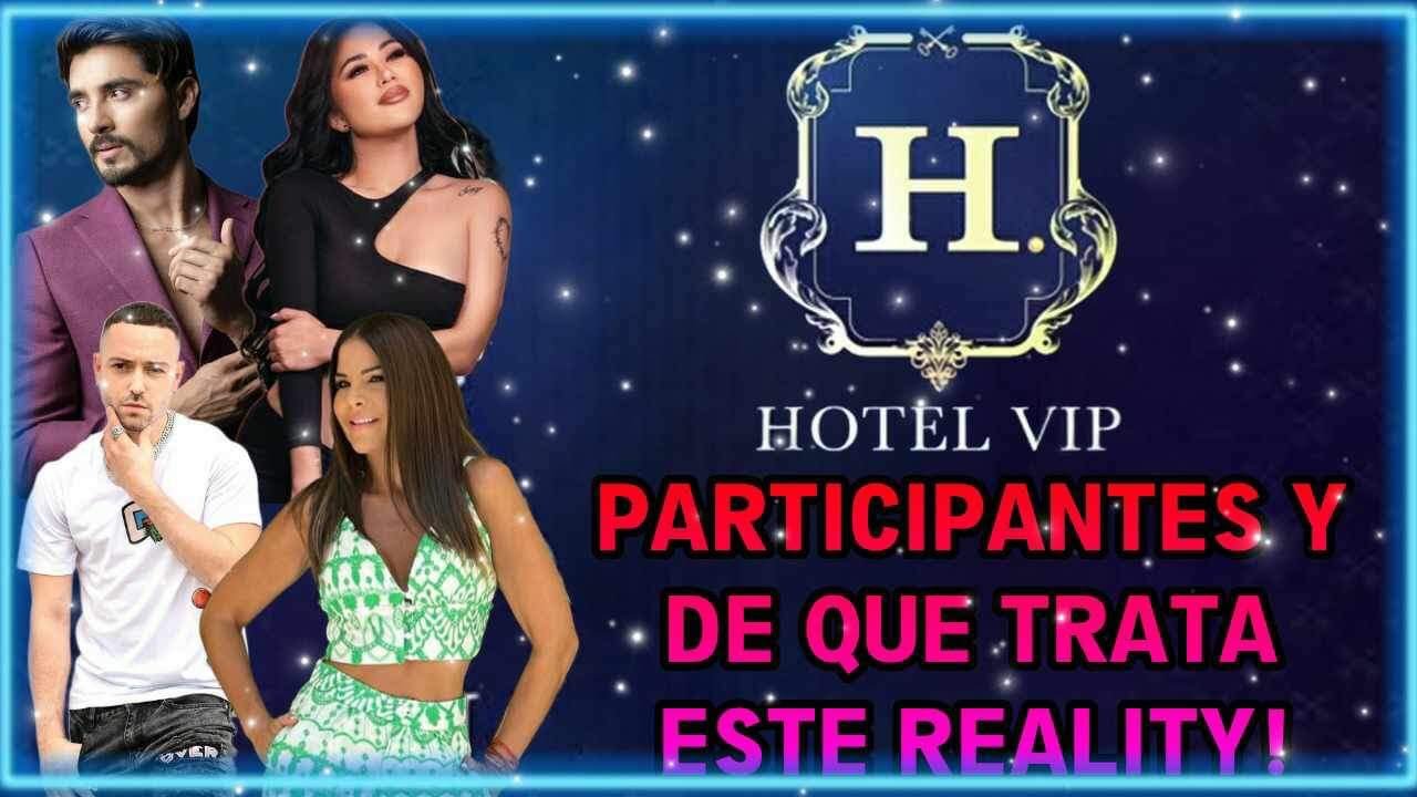 Elenco y qué es el Hotel VIP? 🔥🤔⭐️🏩 #hotelvip #reality - YouTube
