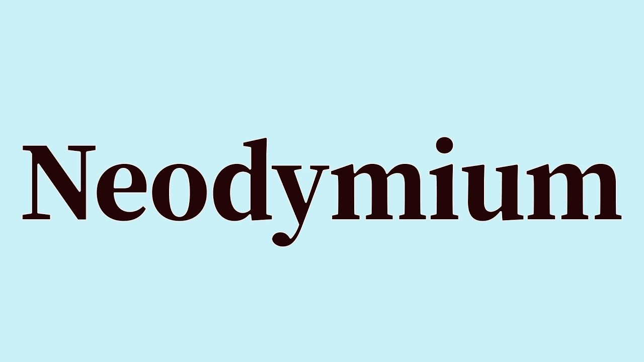 Neodymium Pronunciation and Meaning - YouTube