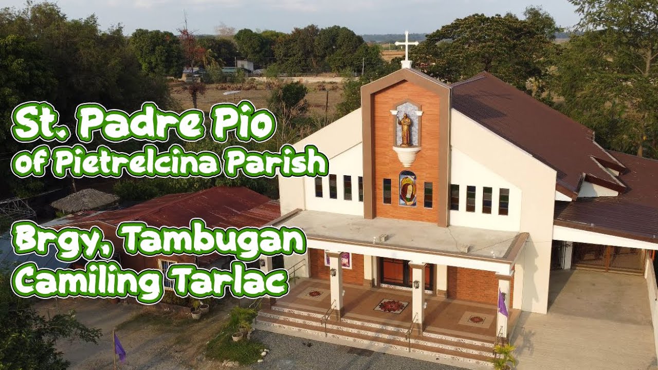 Padre Pio of Pietrelcina Parish | Brgy. Tambugan | Camiling Tarlac ...