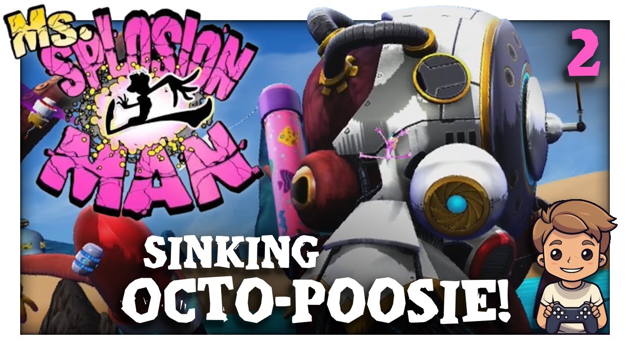 Sinking OCTO-POOSIE in Ms. Splosion Man! — Part 2 - YouTube