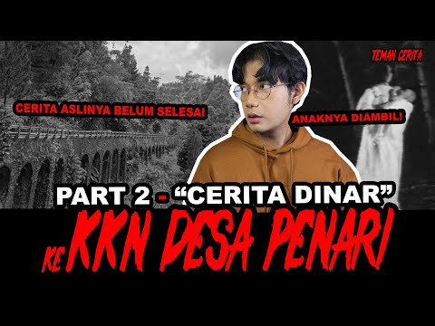 Part 2 Versi DINAR - TERULANG LAGI BALIK KE KKN DESA PENARI