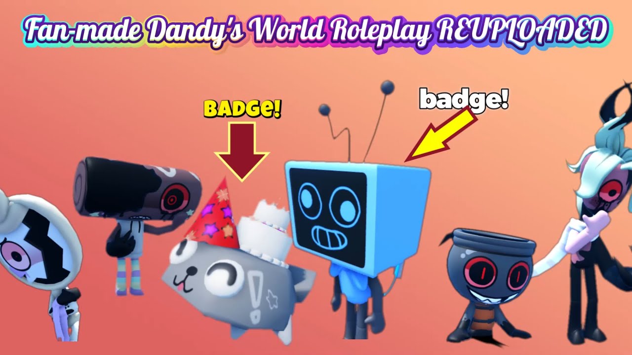 Roblox:"Fan-made Dandy's World Roleplay REUPLOADED" 2 easy badges and ...