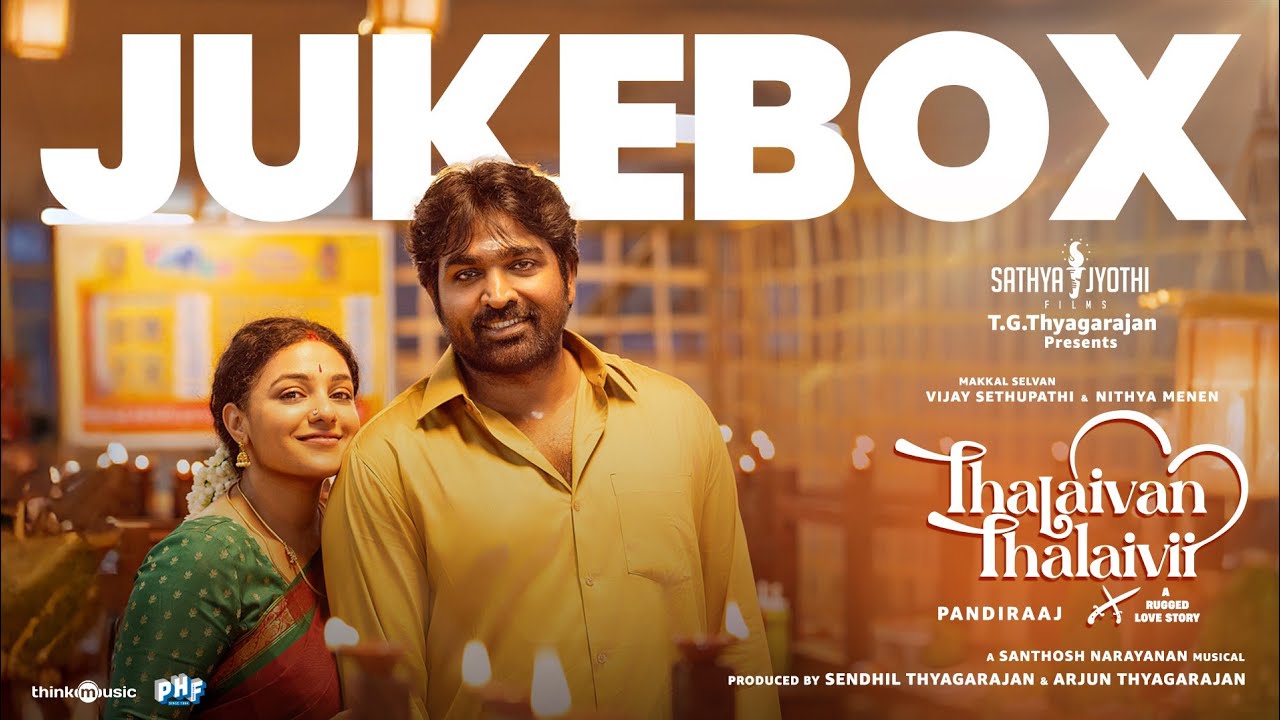 Thalaivan Thalaivii - Jukebox | Vijay Sethupathi, Nithya Menen ...