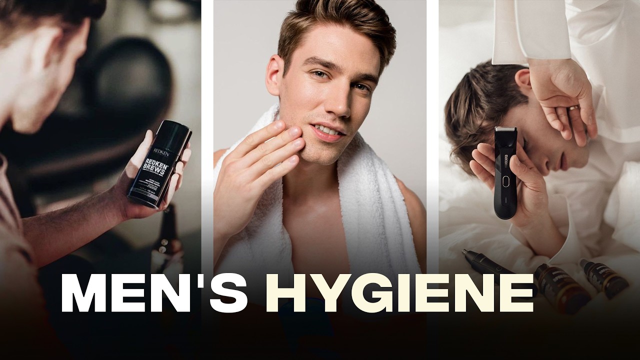 Essential Hygiene Tips Every Man Should Know - YouTube