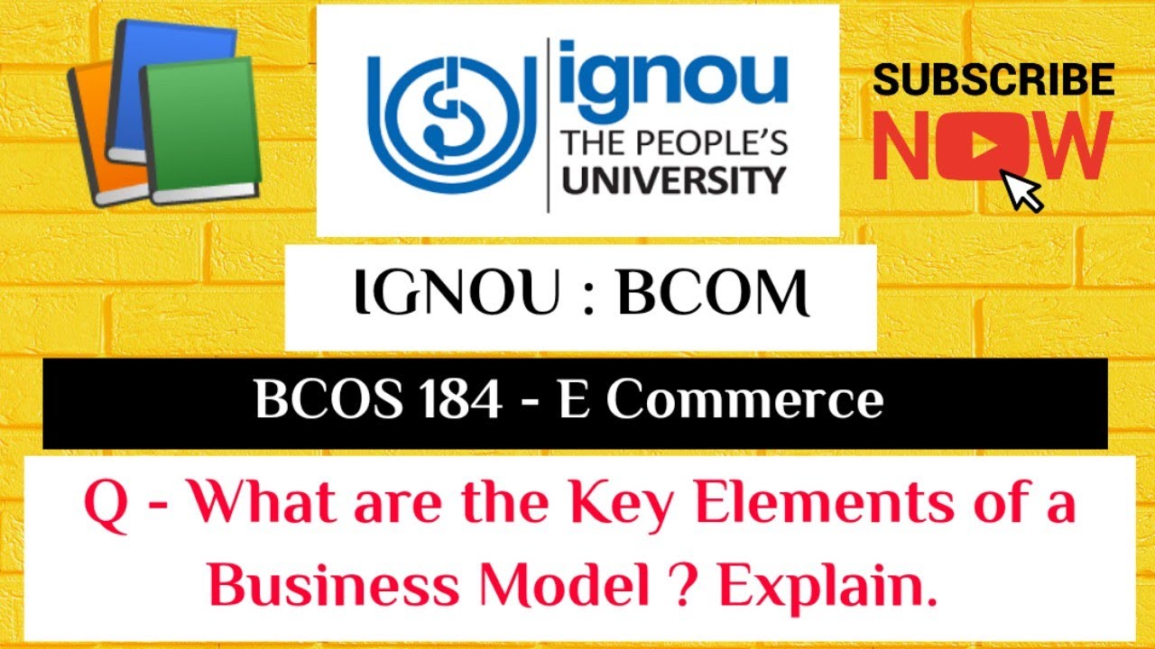 IGNOU : BCOM : BCOS 184 : Q - WHAT ARE THE KEY ELEMENTS OF A BUSINESS ...