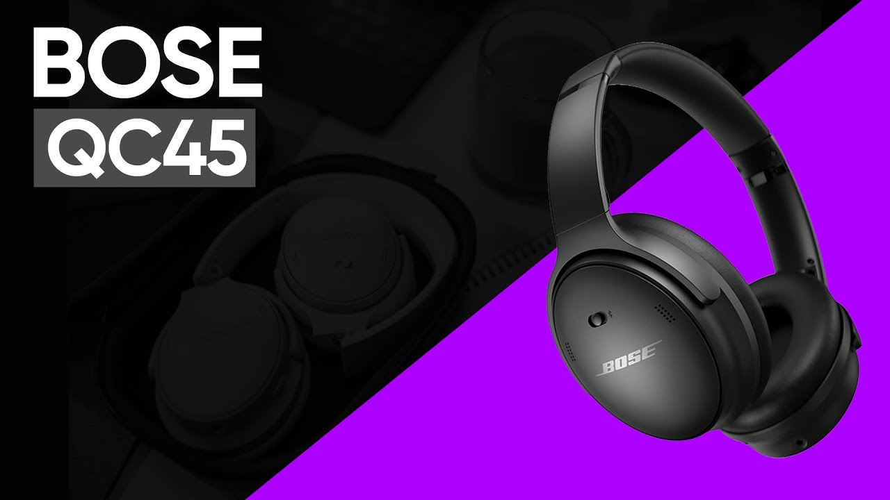 Bose QC45 - YouTube