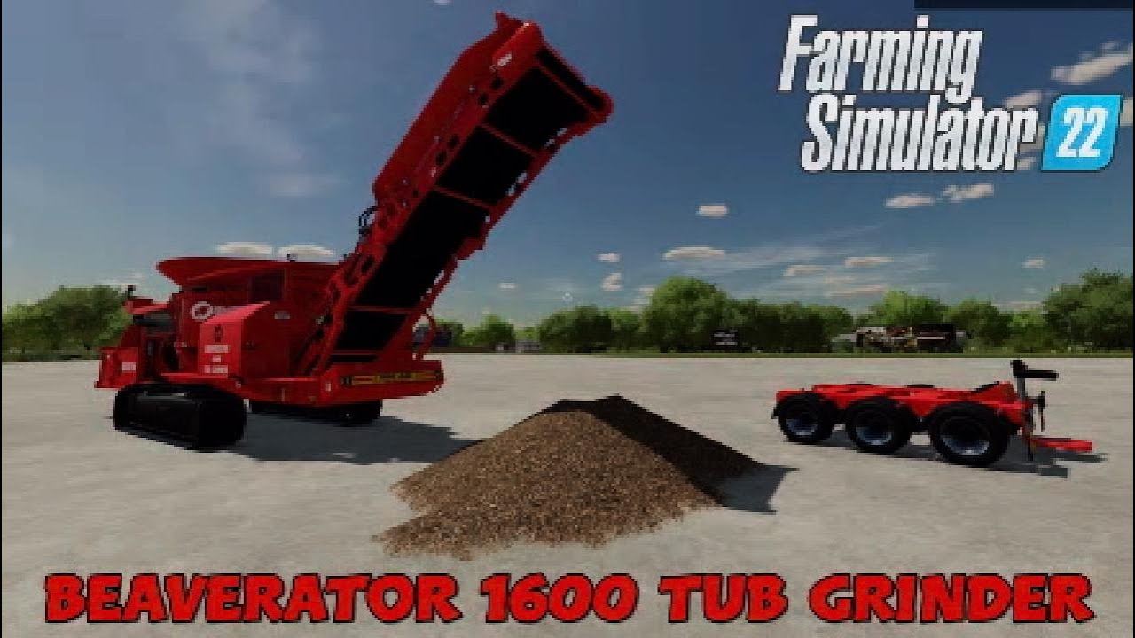 FS22 New Mod (console): Beaverator 1600 Tub Grinder | Mods in the spots ...