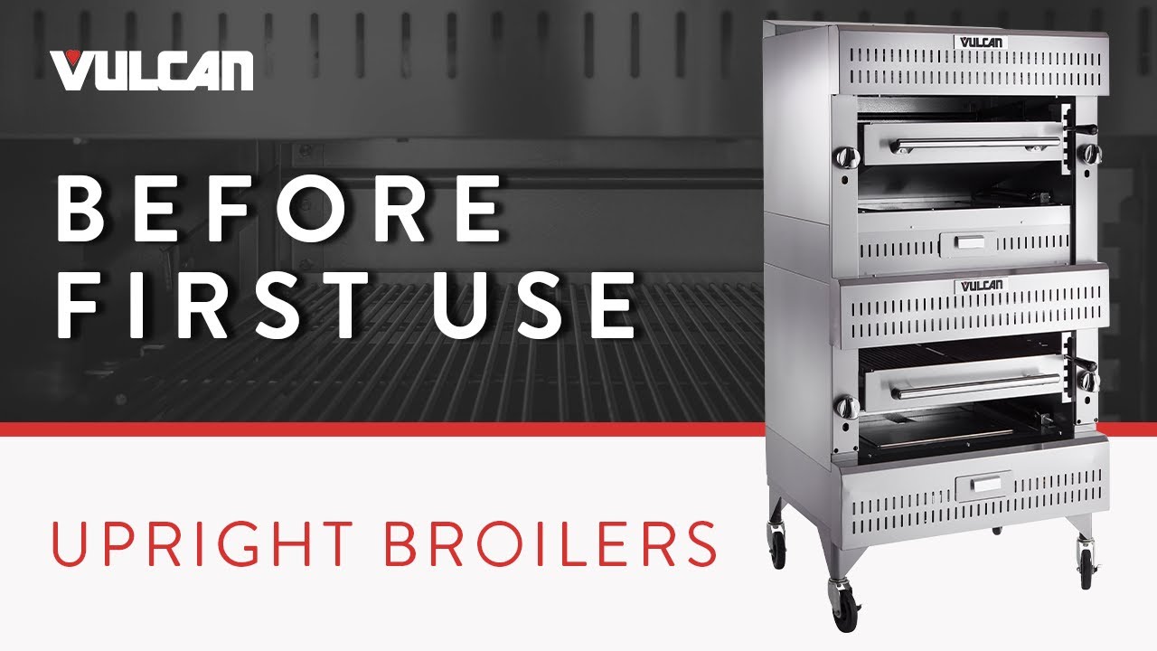 Before First Use of Vulcan V Series Broilers: VBB, VBI, VIB, VIR and ...