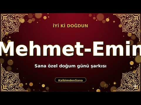 İyi Ki Doğdun Mehmet-Emin 🎵 Kişiye Özel Doğum Günü Şarkısı | KalbimdenSana