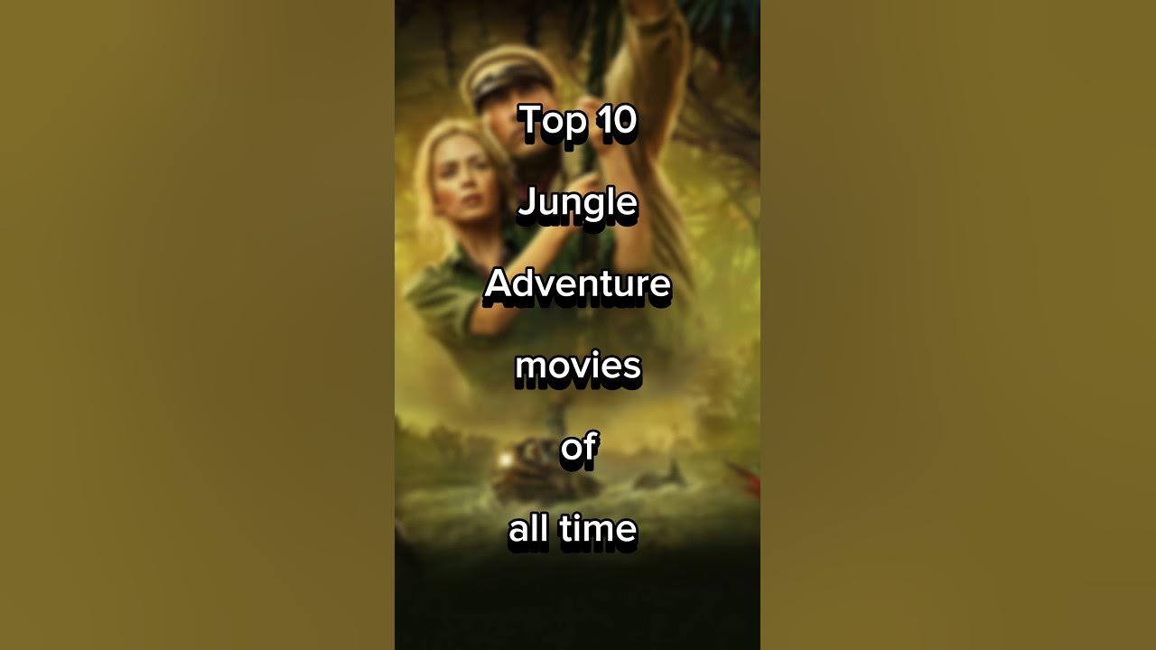 Top 10 Jungle Adventure movies of all time #adventure #jungle #movie ...