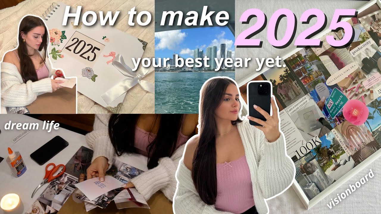How to make 2025 your BEST year yet! vision board, setting goals & new ...