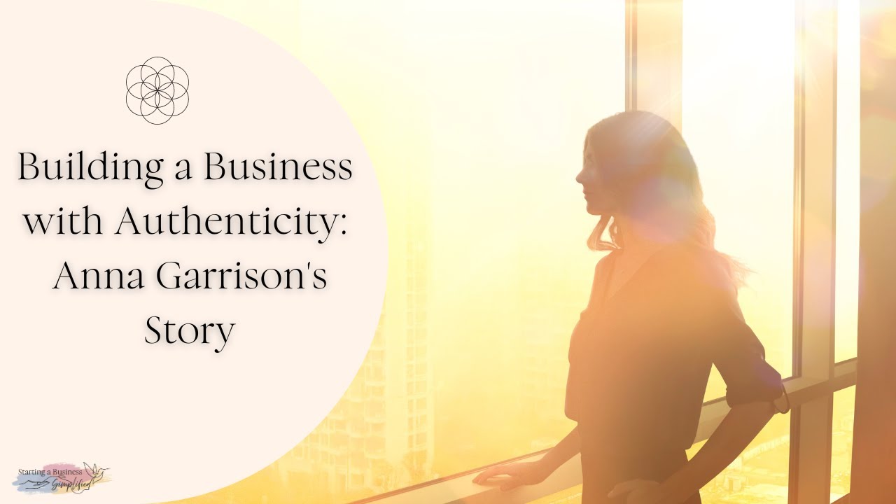 Building a Business with Authenticity Anna Garrison's Story - YouTube