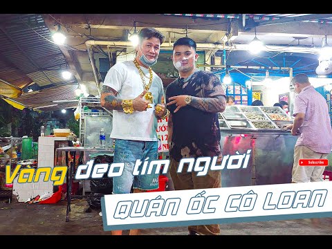 REVIEW QUÁN ỐC CÔ LOAN, ANH CHỊ CHỦ ĐEO VÀNG TÍM NGƯỜI