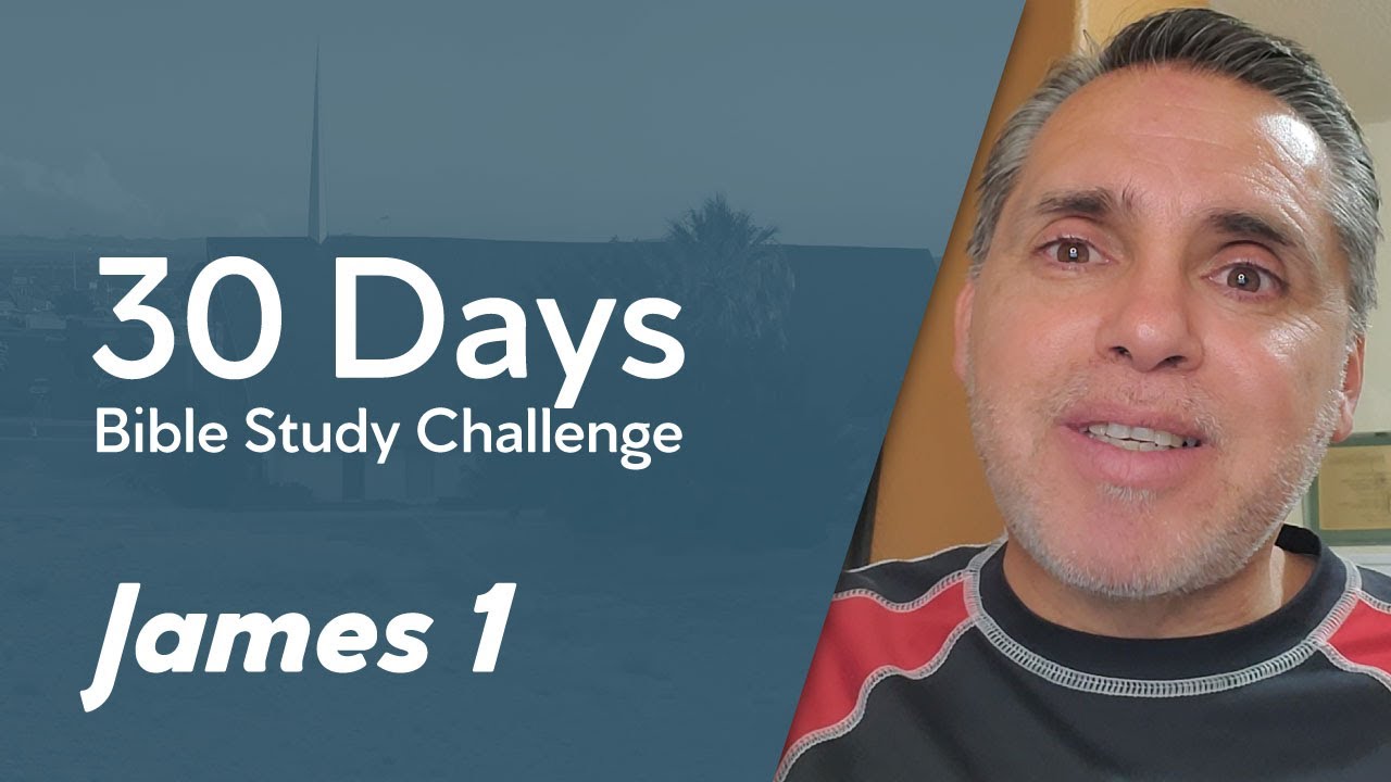 30 Days Bible Study Challenge - Day 3 - James 1 - El Paso Central - YouTube