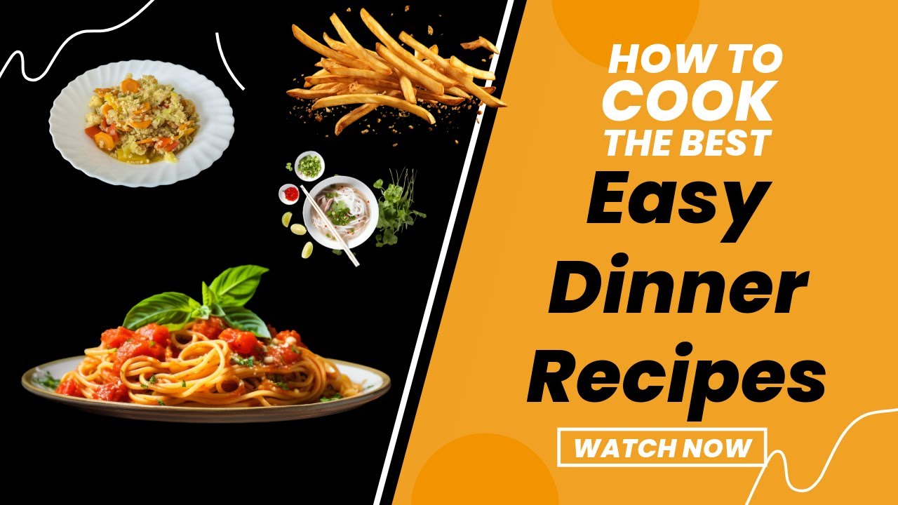 Quick & Easy Dinner Recipes step by step guide for beginners - YouTube