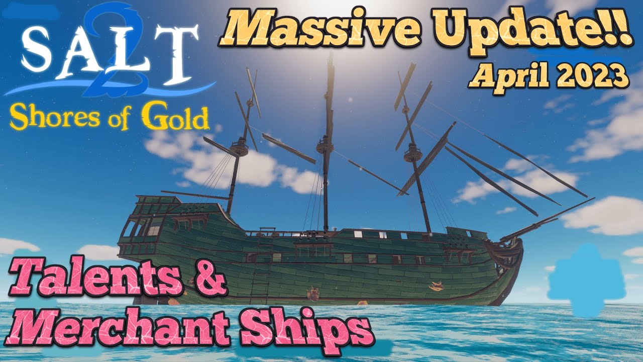 Talent Trees & Merchant Ships Update | Salt 2: Shores Of Gold - YouTube
