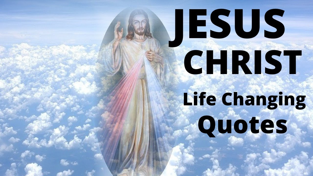 Jesus Christ - Life Changing Quotes - YouTube