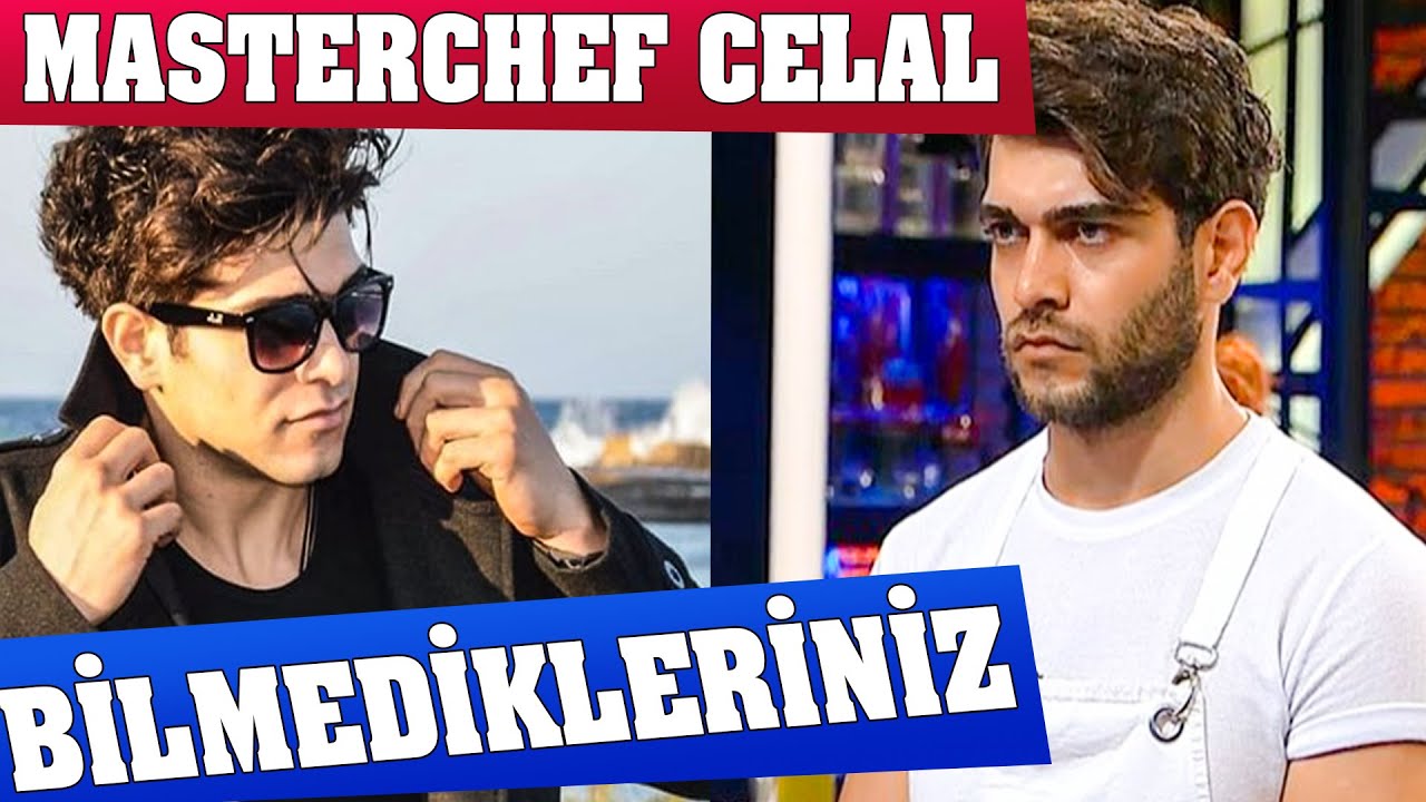 MASTERCHEF CELAL Kimdir? Nerelidir? MasterChef Celal Kaç Yaşındadır ...