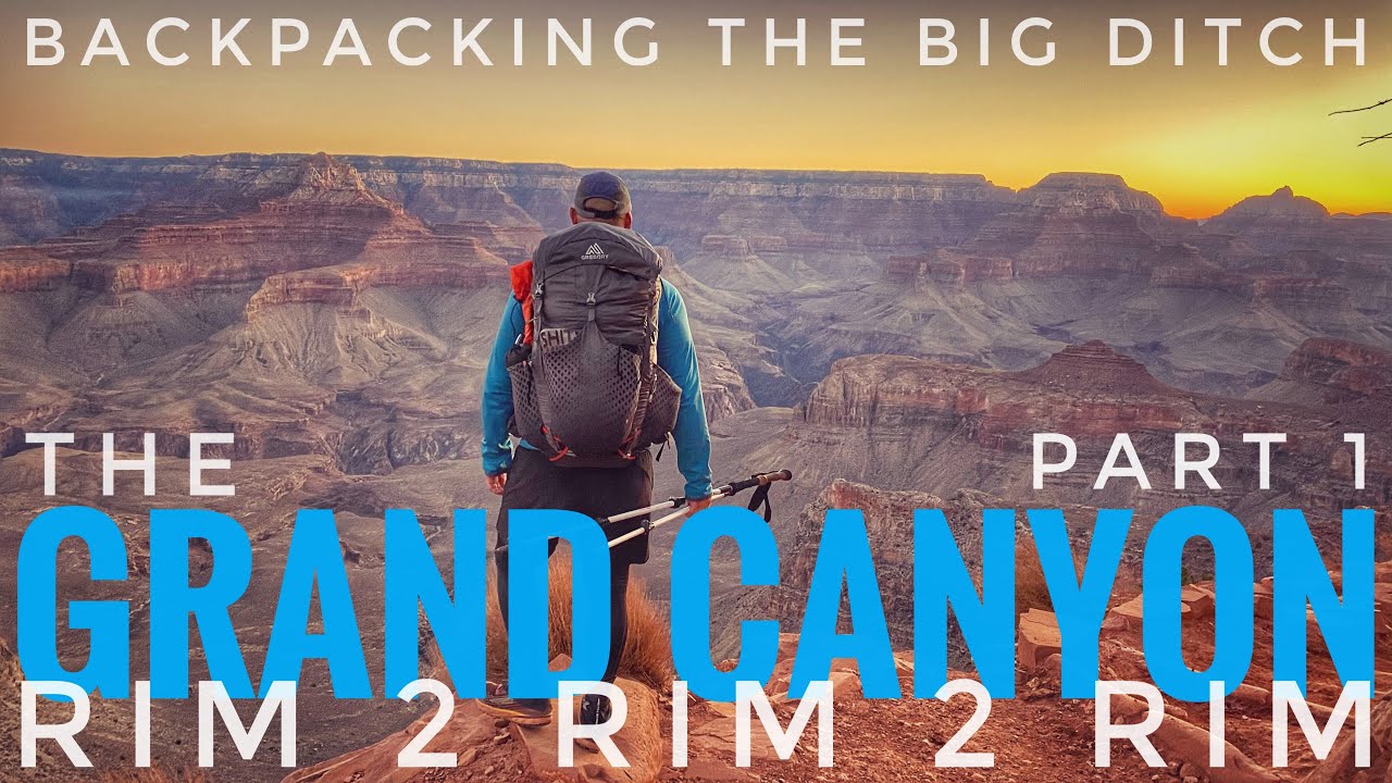 The Grand Canyon: Rim 2 Rim 2 Rim - Pt. 1 - YouTube