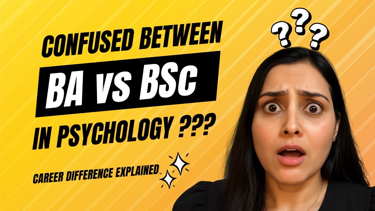Psychology After 12th: BA vs BSc | Which One Should You Choose ...