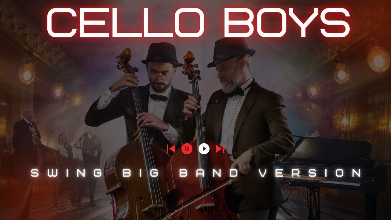 CELLO BOYS · Swing Big Band Version - YouTube