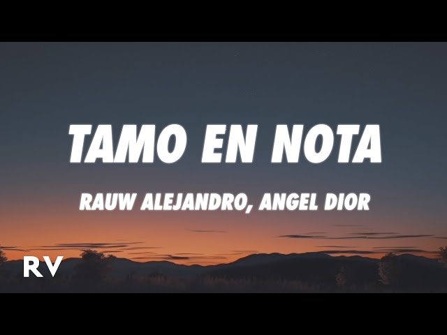 Rauw Alejandro, Angel Dior - TAMO EN NOTA, chords, lyrics, video