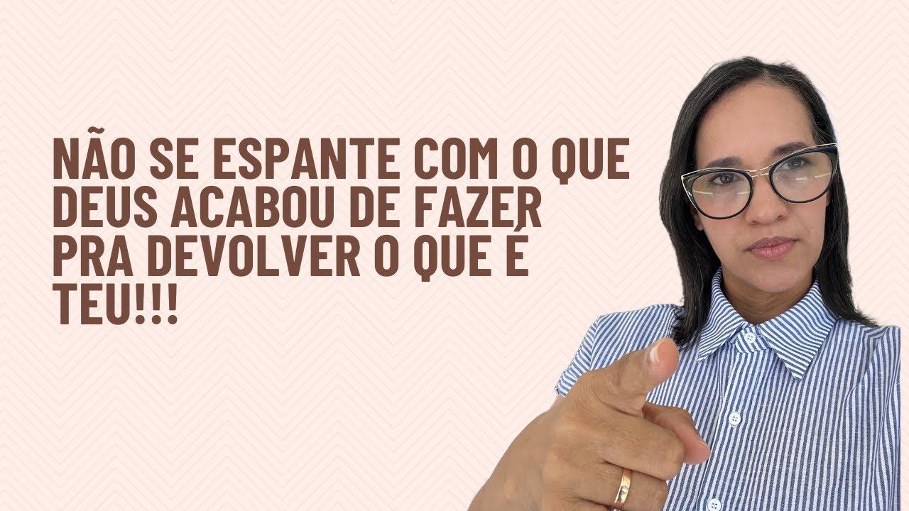 Não se espante com o que Deus acaba de fazer pra devolver o que é teu!!! - YouTube