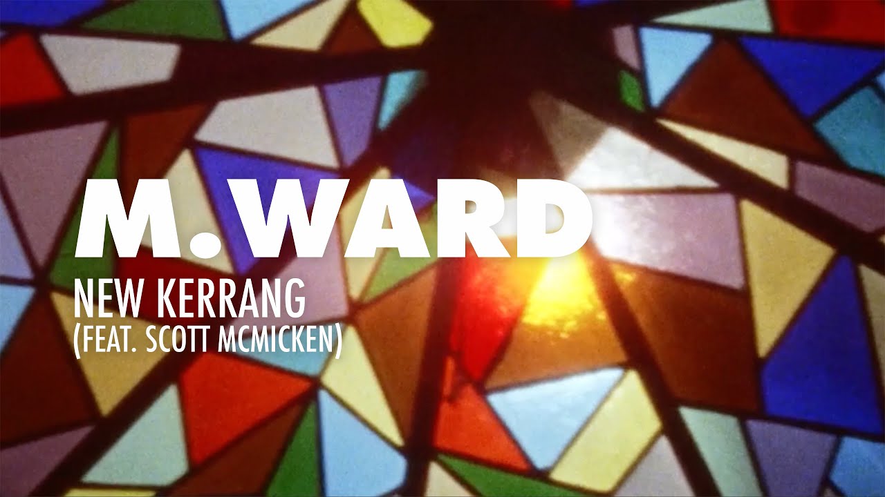 M. Ward - "new kerrang" (feat. Scott McMicken) - YouTube