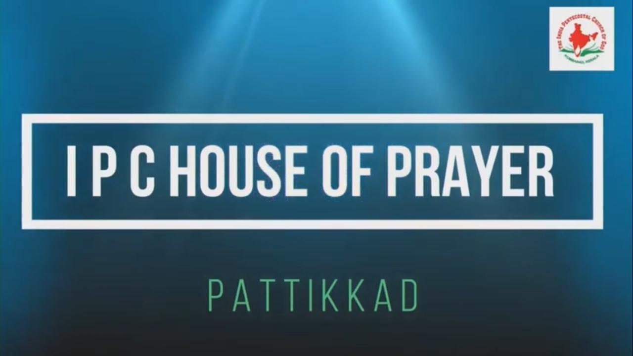IPC CHURCH PATTIKKAD || SUNDAY WORSHIP LIVE - YouTube