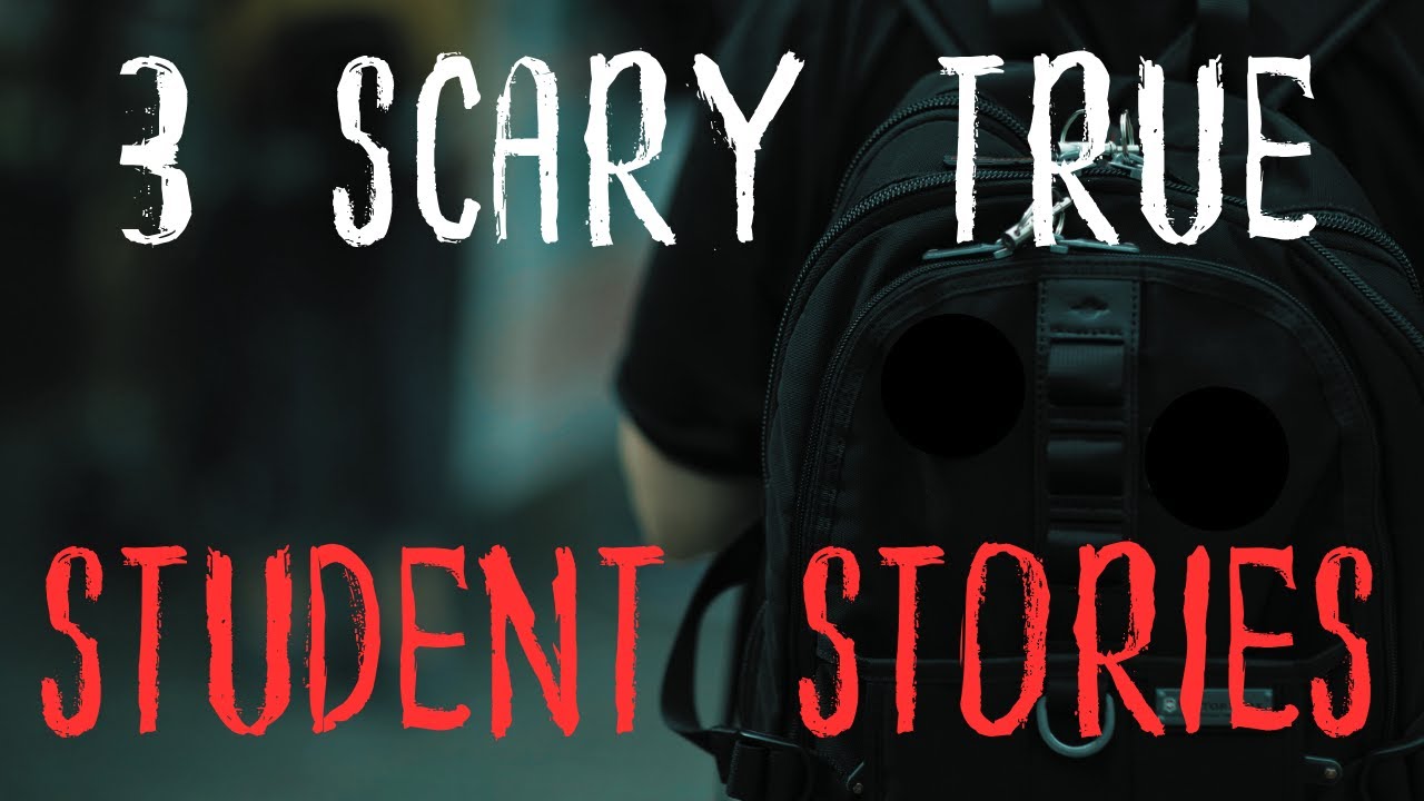 3 Scary True Student Stories - YouTube