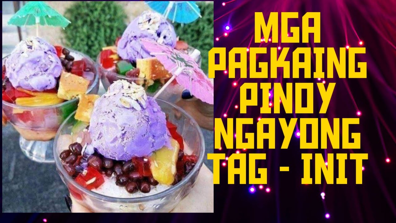 Mga pagkaing pinoy ngayong tag - init. - YouTube