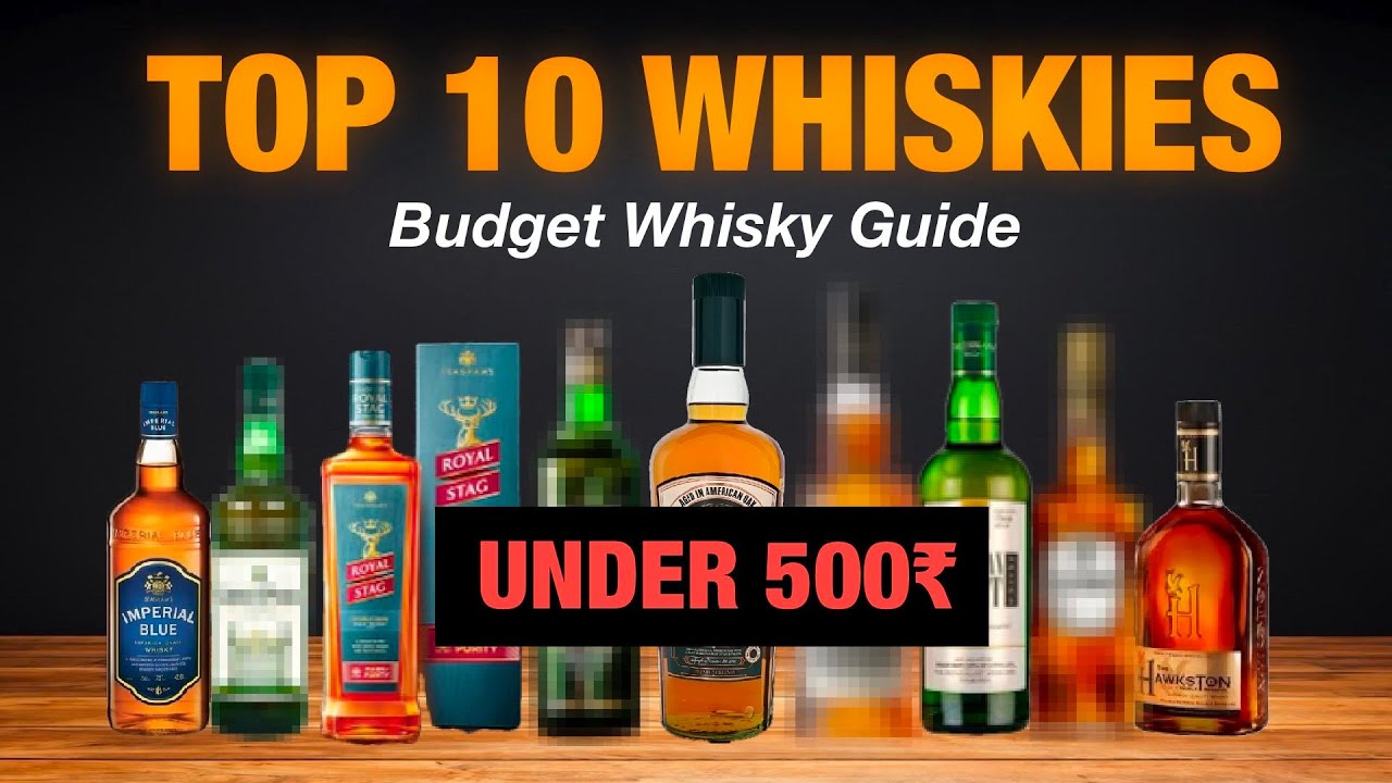 Top 10 Whiskies under 500 Rupees | Best Budget Whiskies in India | Game ...