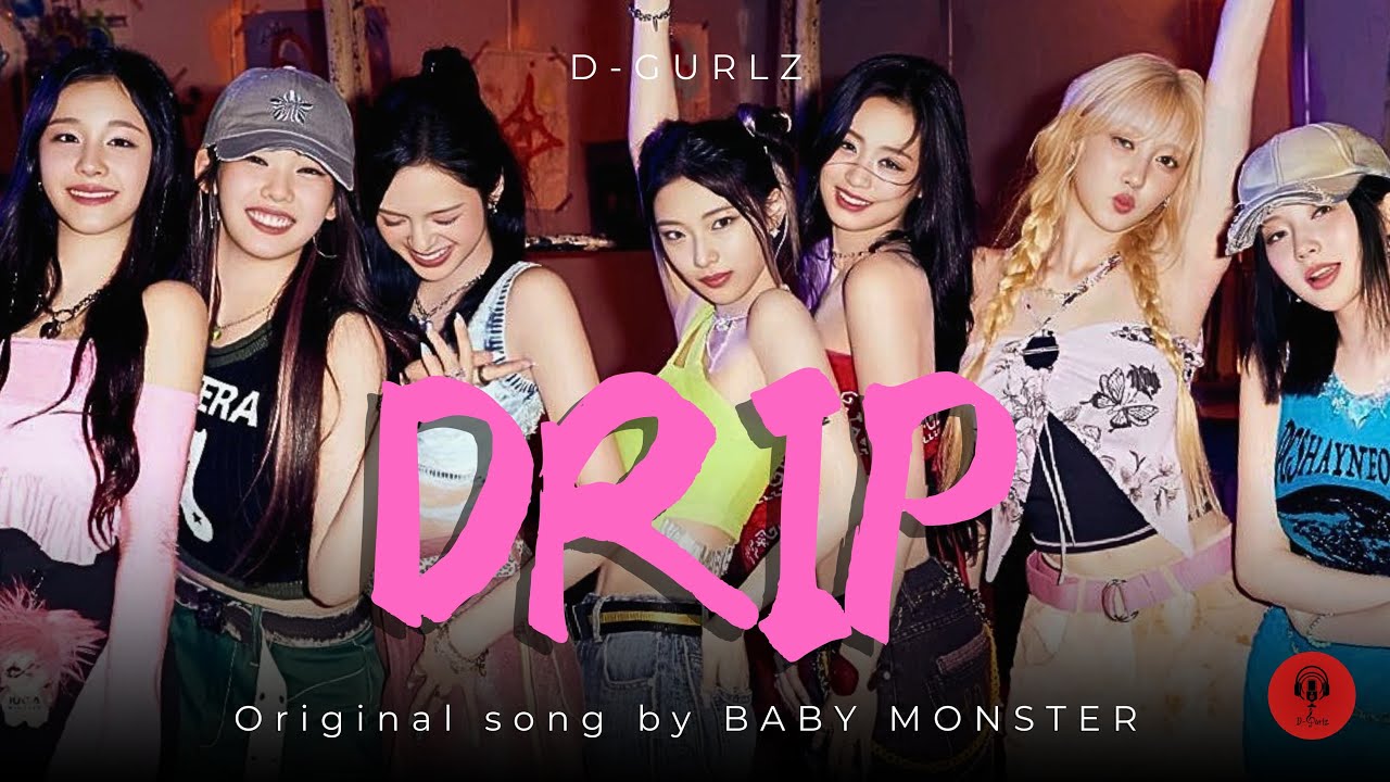 D-GURLZ’s DRIP (Original Song: BABYMONSTER) - YouTube