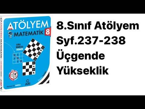 8.SINIF ATÖLYEM S.237-238 ÜÇGENDE YÜKSEKLİK