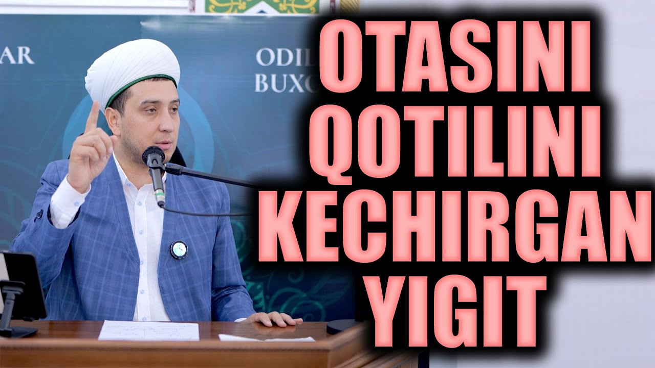 OTASINI QOTILINI KECHIRGAN YIGIT. IBRATLI HIKOYA - YouTube