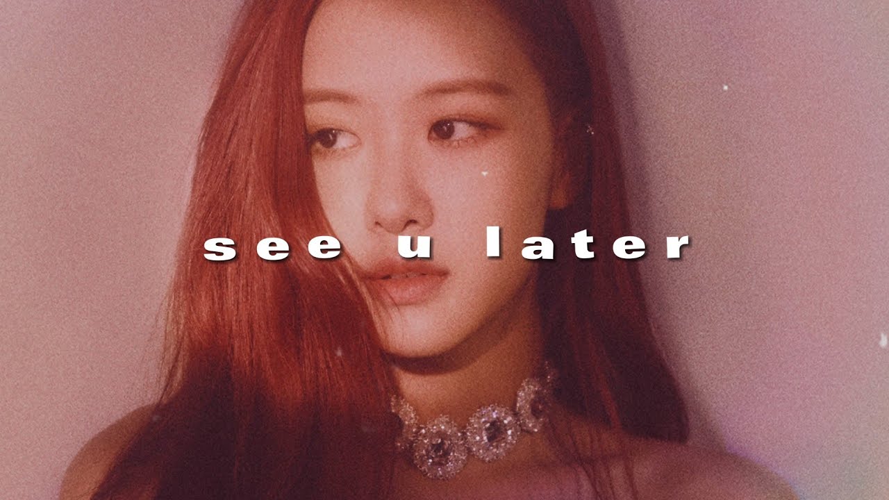 blackpink - see u later (slowed + reverb) - YouTube